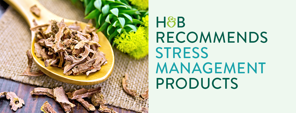 6 of the best ingredients to help manage stress | H&B